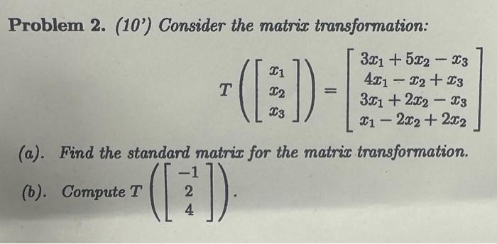 Solved Problem 2. (10') Consider the matrix transformation: | Chegg.com