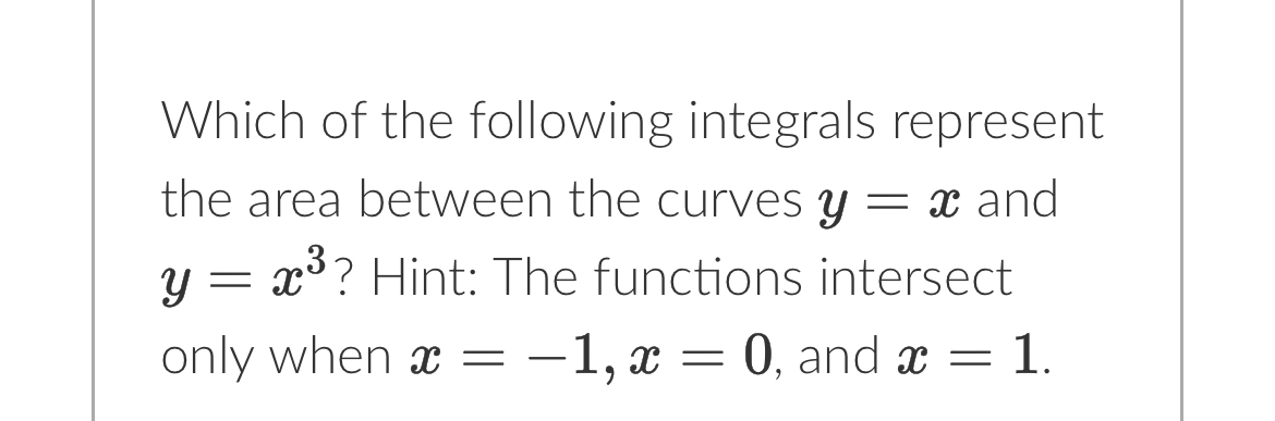 Solved Which of the following integrals represent the area | Chegg.com