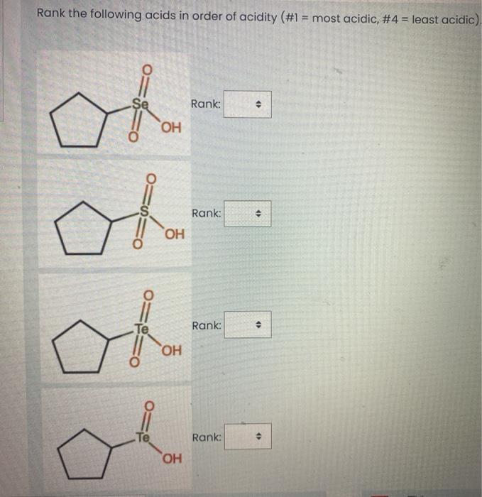 Solved Rank the following acids in order of acidity (#1 = | Chegg.com