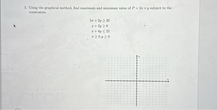 Solved 5. Using the graphical method, find maximum and | Chegg.com