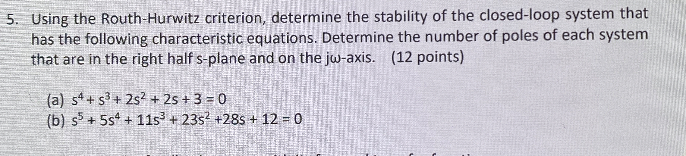 Solved by an EXPERT Using the Routh-Hurwitz criterion, determine the | Chegg.com
