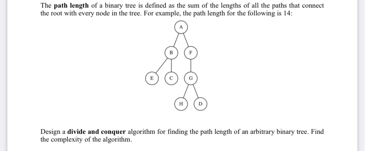 Solved The path length of a binary tree is defined as the | Chegg.com
