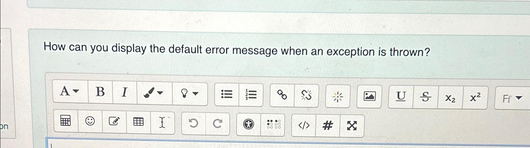 Solved How can you display the default error message when an | Chegg.com Solved How can you display the default error message when an | Chegg.com