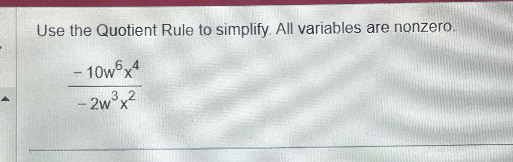 Solved Use the Quotient Rule to simplify. All variables are | Chegg.com