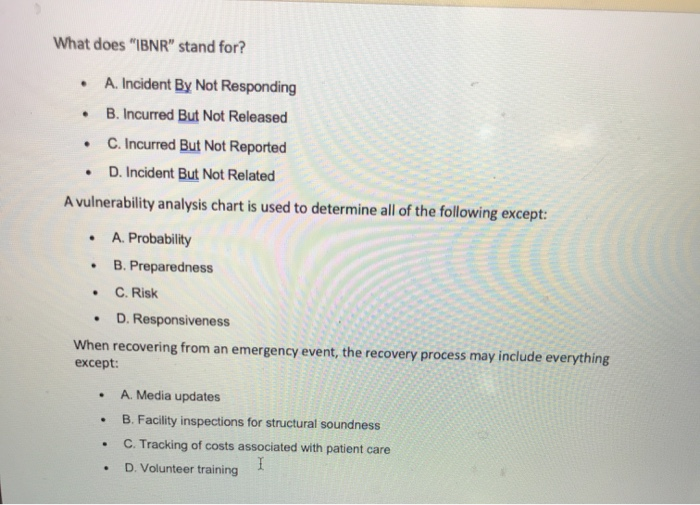 Solved What does "IBNR" stand for? A. Incident By Not | Chegg.com