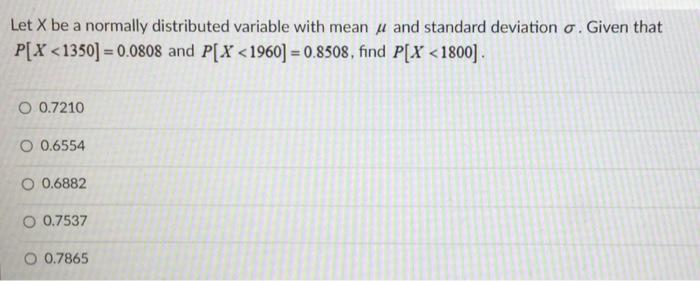 Solved Let X be a normally distributed variable with mean μ | Chegg.com