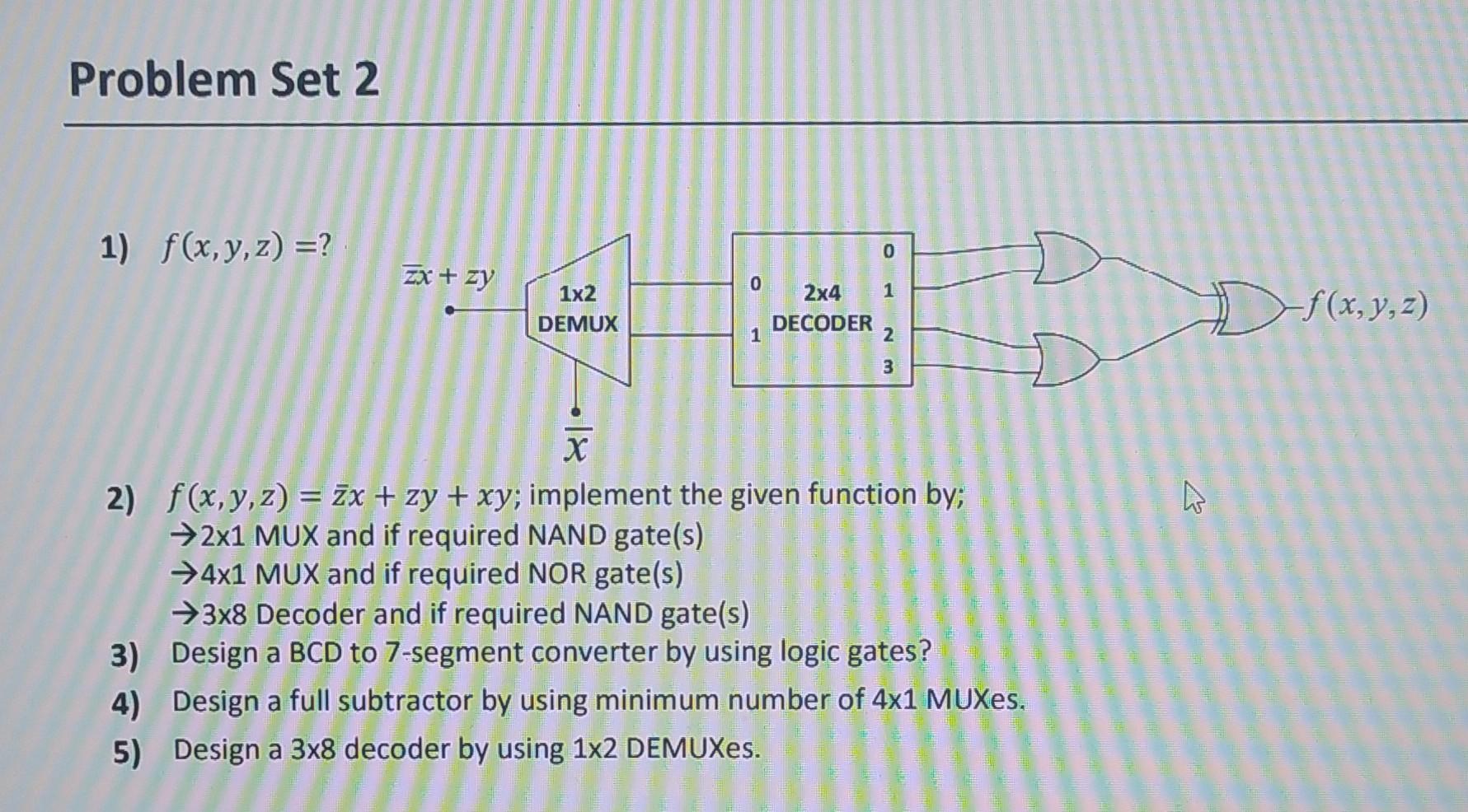 Solved 1) f(x,y,z)= ? 2) f(x,y,z)=zˉx+zy+xy; implement the | Chegg.com