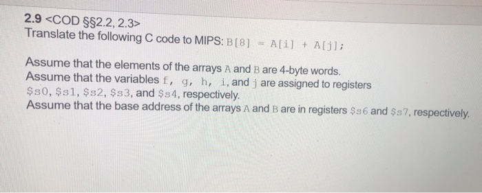 Solved 2.9 Translate the following C code to MIPS: B[8] = | Chegg.com