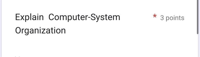 Solved Explain Computer System Organization