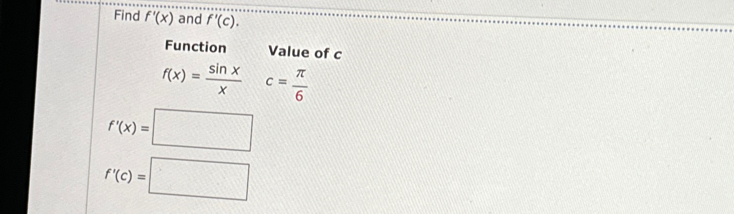 Solved Find f'(x) ﻿and f'(c).FunctionValue of | Chegg.com