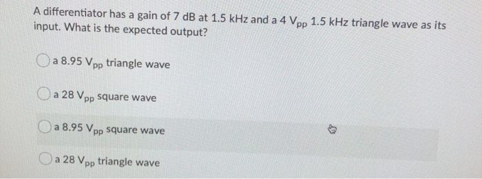 Solved A differentiator has a gain of 7 dB at 1.5 kHz and a | Chegg.com
