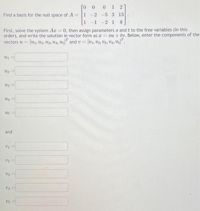 Solved Find a basis for the null space of | Chegg.com