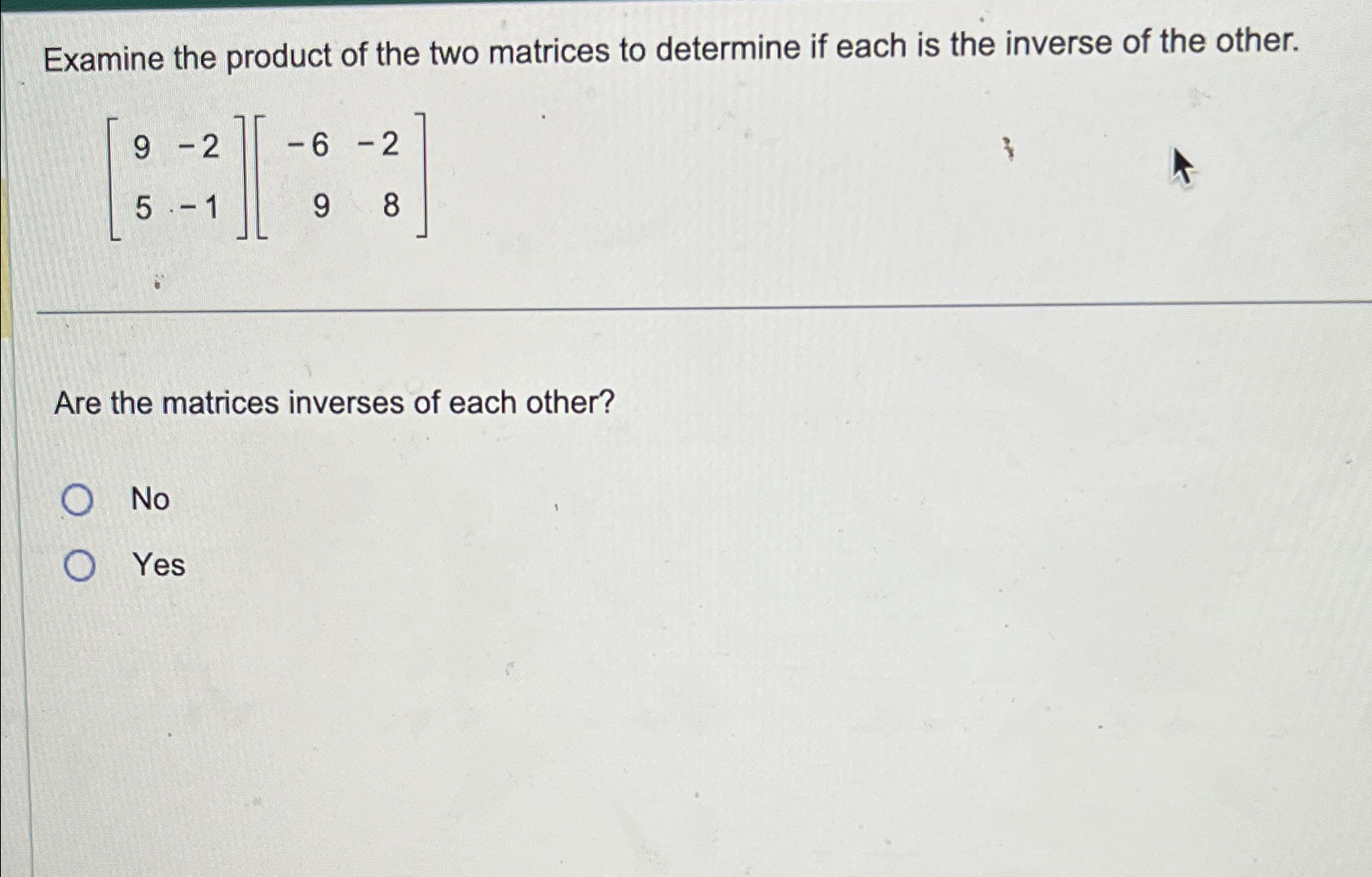 Solved Examine the product of the two matrices to determine | Chegg.com