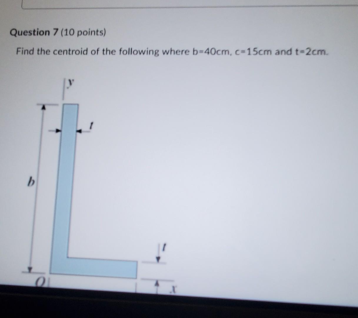 Solved Find the centroid of the following where b=40 cm,c=15 | Chegg.com