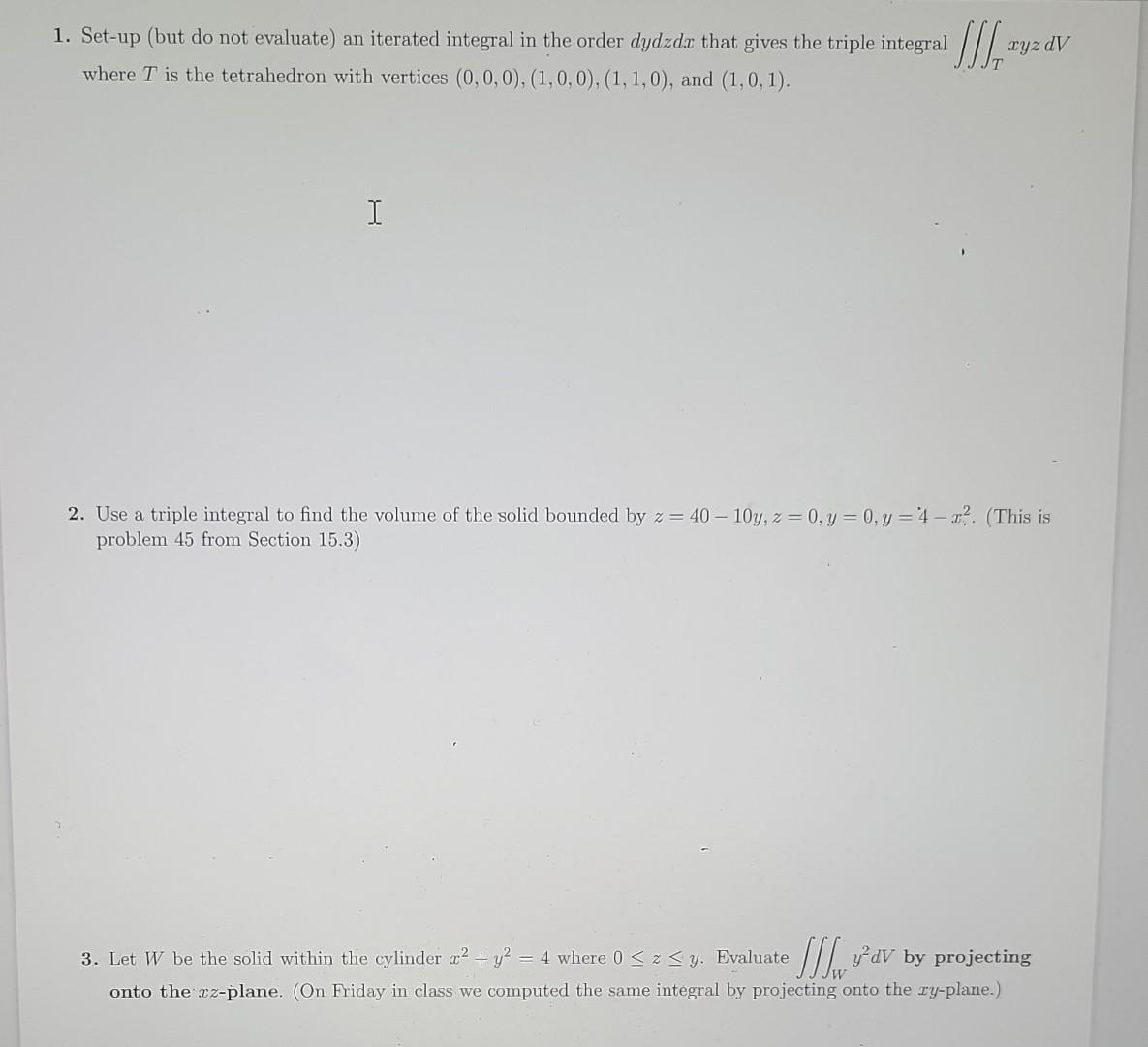 Solved 1. Set-up (but do not evaluate) an iterated integral | Chegg.com
