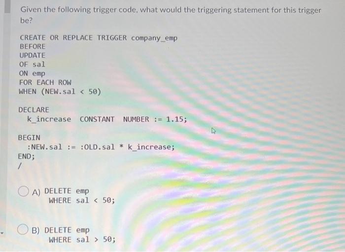 Solved Given the following trigger code, what would the | Chegg.com