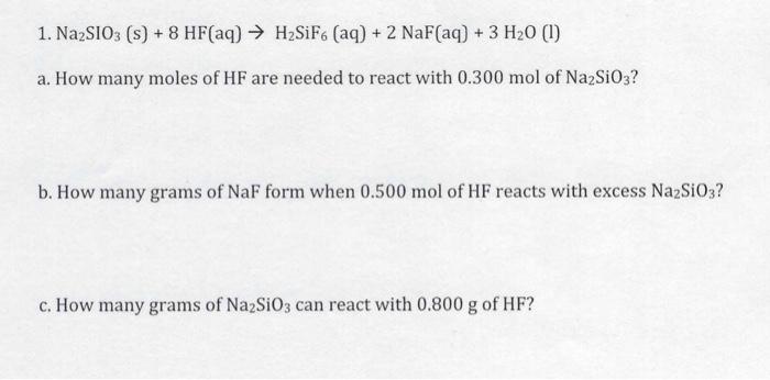 Solved 1. Na2SIO3( s)+8HF(aq)→H2SiF6(aq)+2NaF(aq)+3H2O(l) a. | Chegg.com