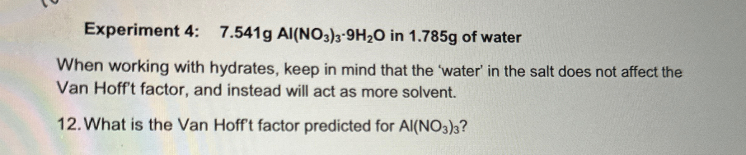 Solved Experiment 4: ,7.541gAl(NO3)3*9H2O ﻿in 1.785g ﻿of | Chegg.com