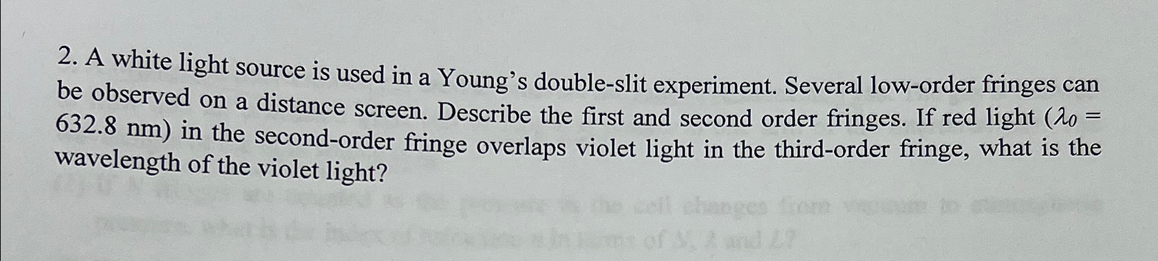Solved A white light source is used in a Young's double-slit | Chegg.com
