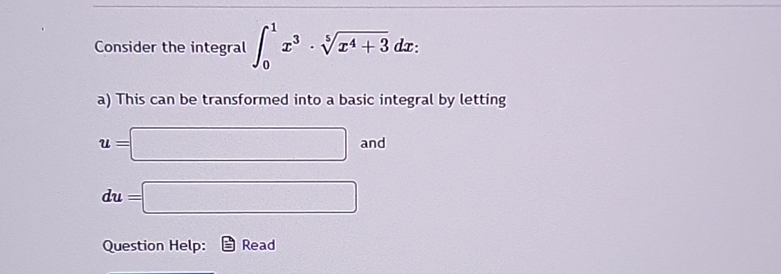 Solved by an EXPERT Consider the integral ∫01x3*x4+35dx ﻿:a) ﻿This can ...