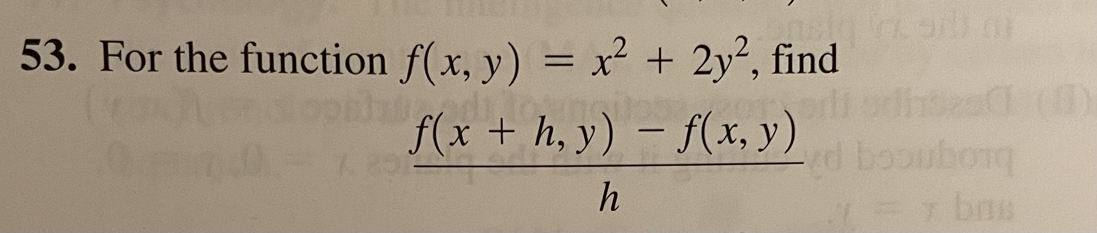 Solved For the function f(x,y)=x2+2y2, ﻿findf(x+h,y)-f(x,y)h | Chegg.com