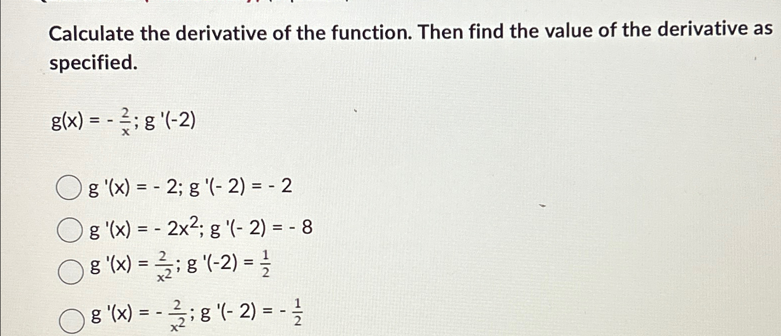 Solved Calculate the derivative of the function. Then find | Chegg.com