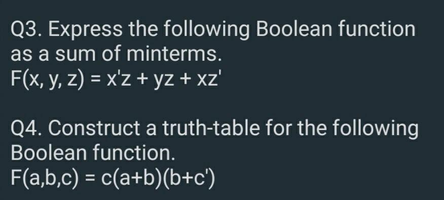Solved Q3. Express the following Boolean function as a sum | Chegg.com