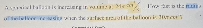 Solved A spherical balloon is increasing in volume at | Chegg.com