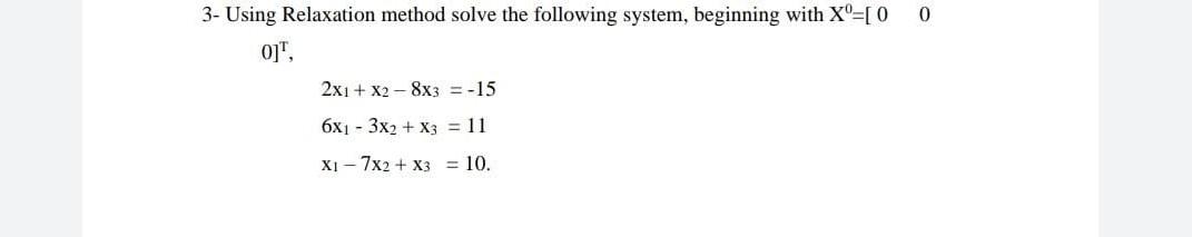 Solved 3- Using Relaxation method solve the following | Chegg.com