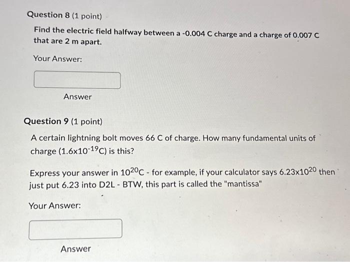 Solved Question 8 ( 1 point) Find the electric field halfway | Chegg.com