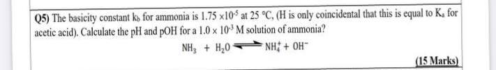 Solved 05) The basicity constant ky for ammonia is 1.75 x10 | Chegg.com