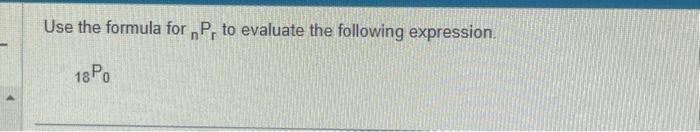 Solved Use the formula for nPr to evaluate the following | Chegg.com