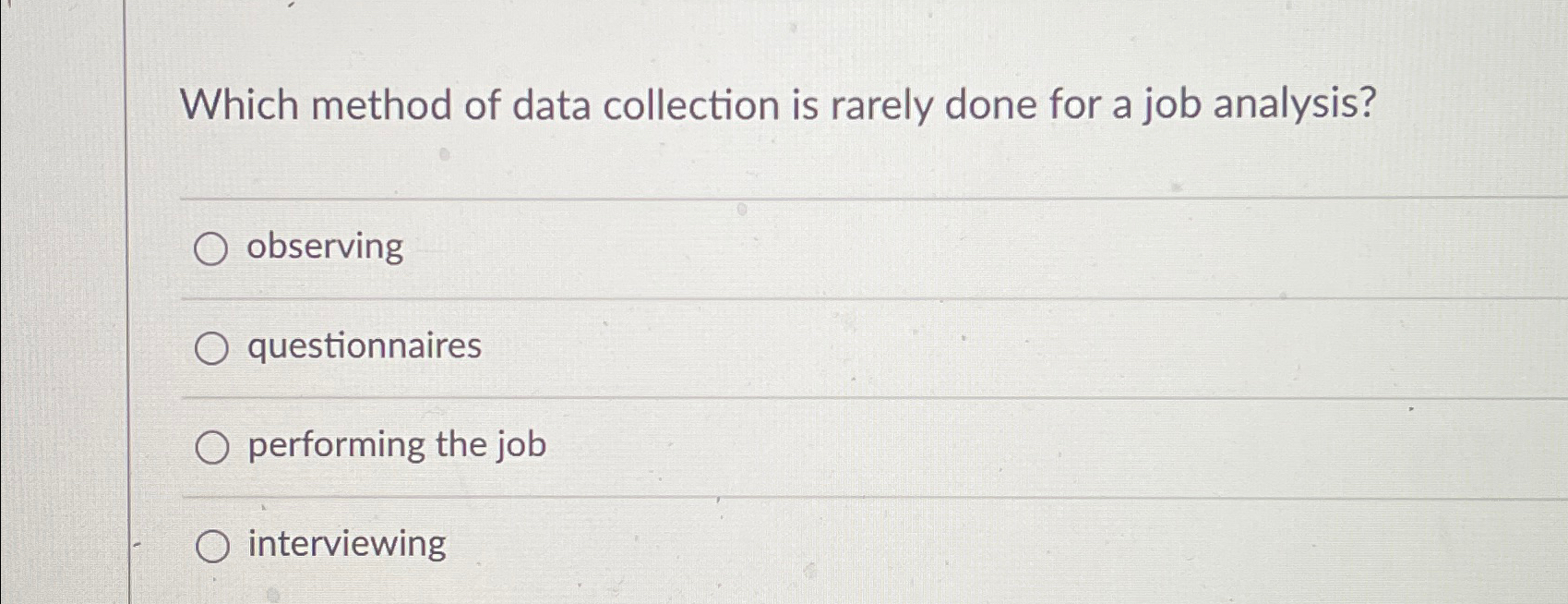 Solved Which method of data collection is rarely done for a | Chegg.com