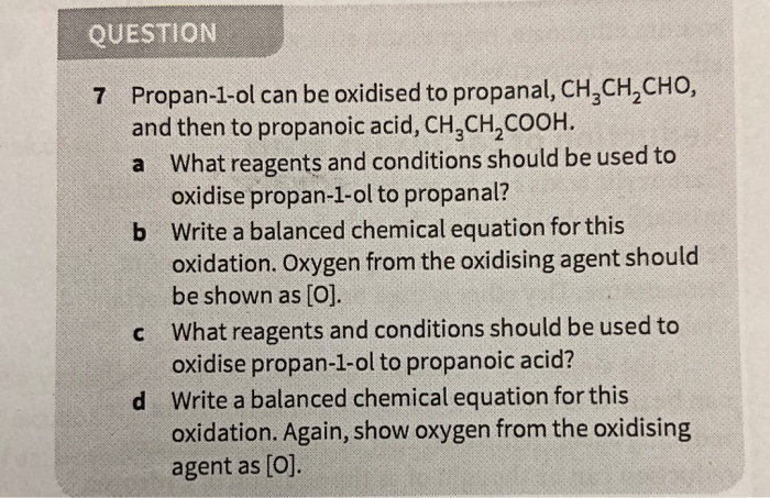 Solved QUESTION 7 Propan-1-ol can be oxidised to propanal, | Chegg.com
