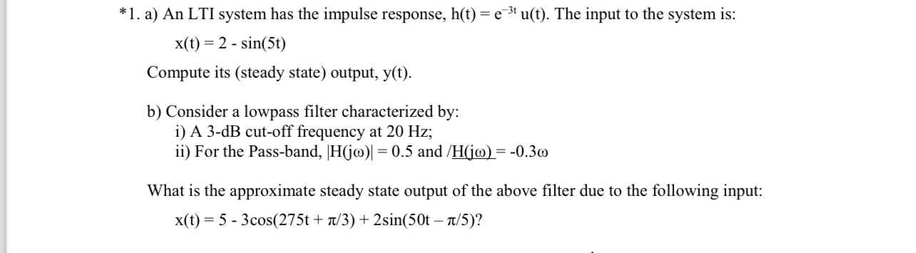 Solved *1. ﻿a) ﻿An LTI system has the impulse response, | Chegg.com
