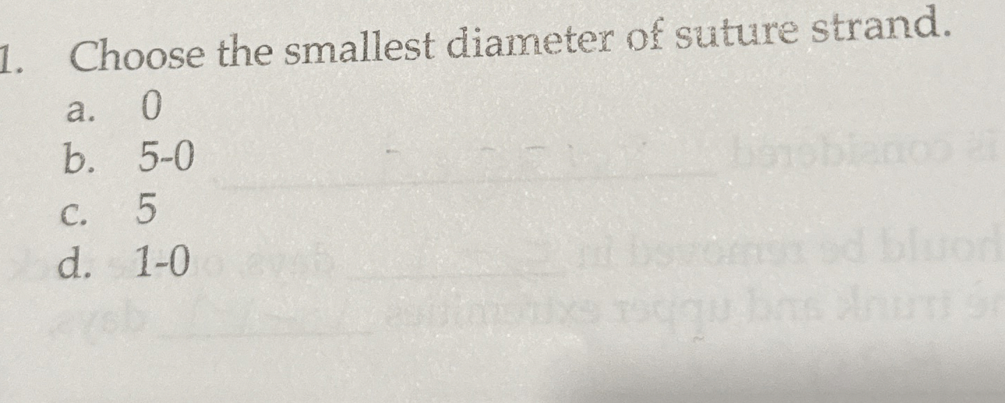Solved Choose the smallest diameter of suture | Chegg.com