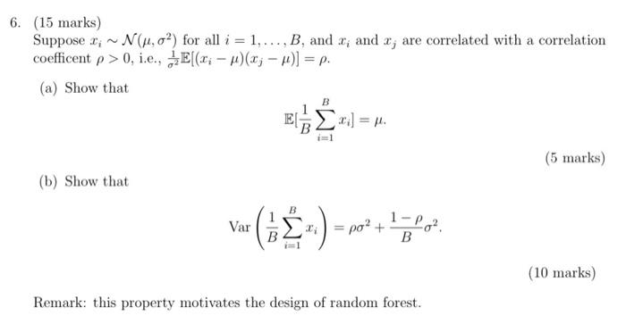 Solved 6. (15 marks) Suppose xi∼N(μ,σ2) for all i=1,…,B, and | Chegg.com