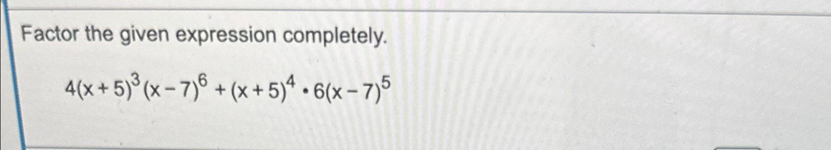 Solved Factor the given expression | Chegg.com