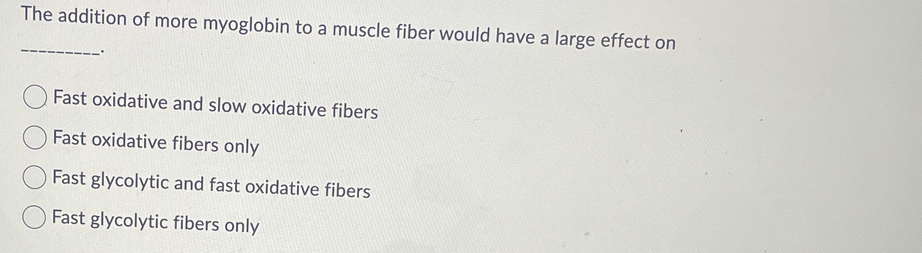 The addition of more myoglobin to a muscle fiber | Chegg.com