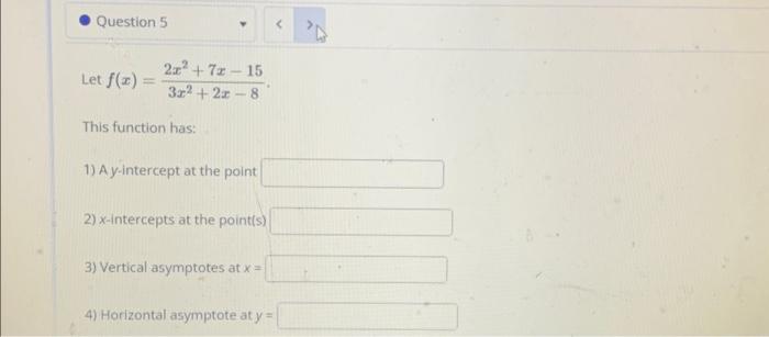 Solved f(x)=3x2+2x−82x2+7x−15 | Chegg.com