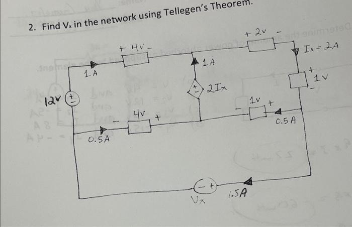Solved 2. Find Vx in the network using Tellegen's Theor +2v | Chegg.com