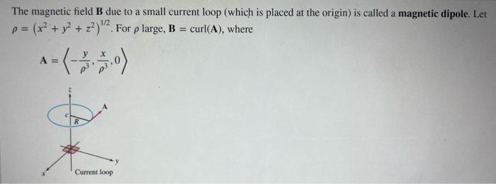 Solved The magnetic field B due to a small current loop | Chegg.com