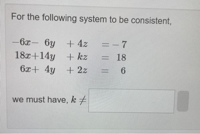 Solved For the following system to be consistent, | Chegg.com