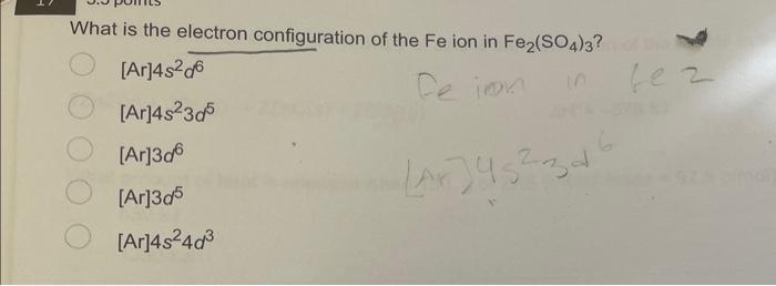 What is the electron configuration of the Fe ion in | Chegg.com