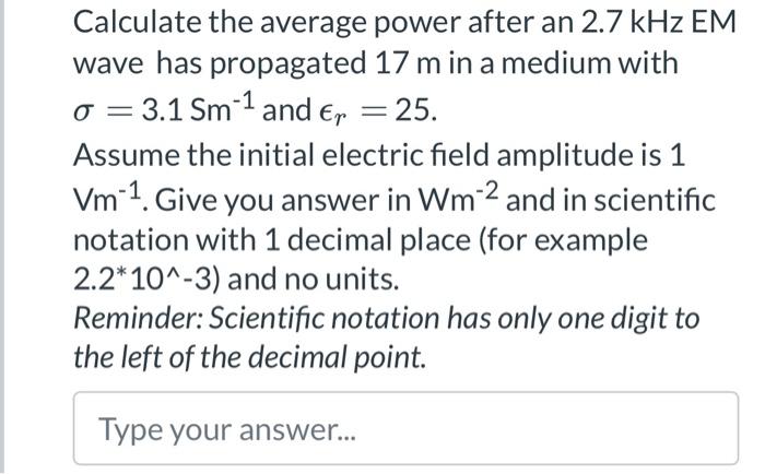 Solved Calculate the average power after an 2.7kHzEM wave | Chegg.com