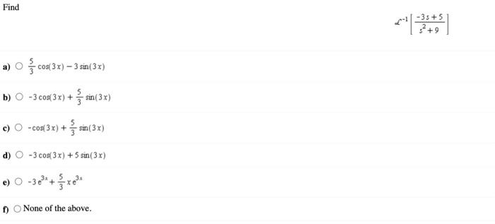 Solved Find c−1[s2+9−3s+5] a) 35cos(3x)−3sin(3x) b) | Chegg.com