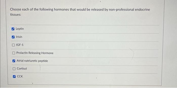 Solved Hormones secreted in an endocrine or neuroendocrine | Chegg.com