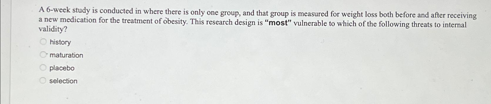 Solved A 6-week study is conducted in where there is only | Chegg.com