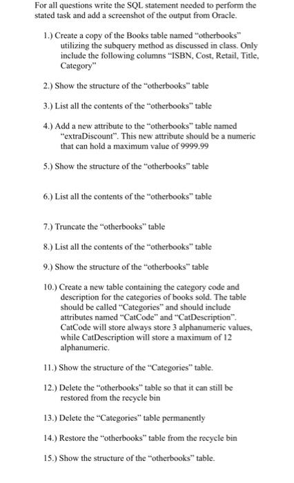 Solved For all questions write the SQL statement needed to | Chegg.com