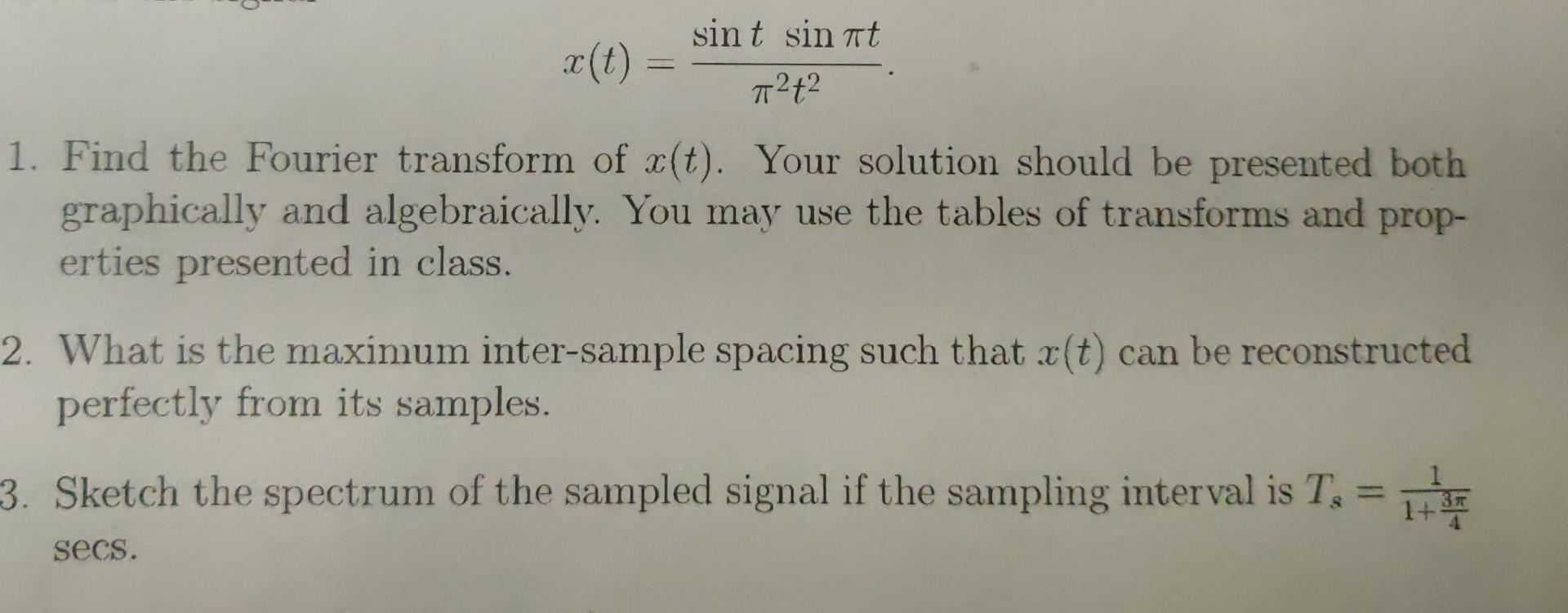 Solved - sint sin at T2+2 1. Find the Fourier transform of | Chegg.com